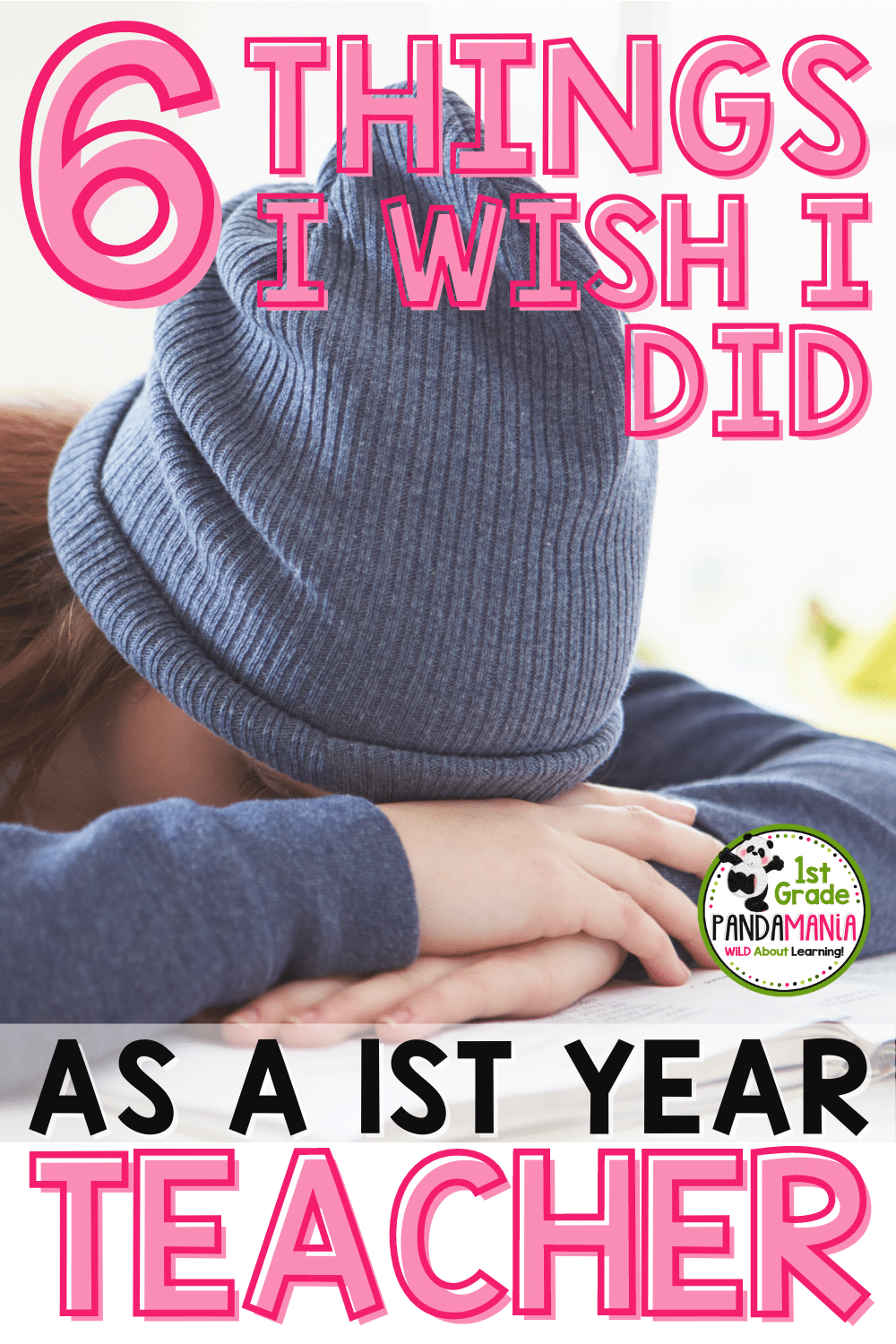 6 Things I Wish I Had Known As A First Year Teacher - 1st Grade Pandamania